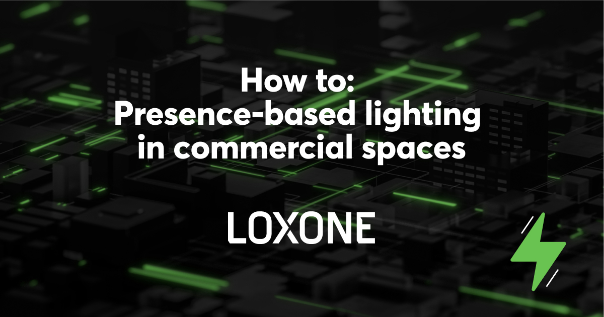 Documentation - Presence-based lighting in commercial buildings | Loxone